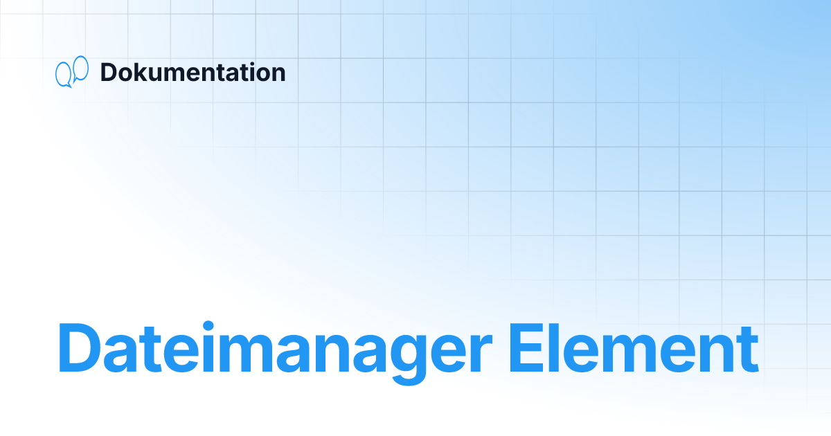 Dateimanager Element | Dokumentation